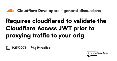 requires cloudflared to validate the cloudflare access jwt prior to