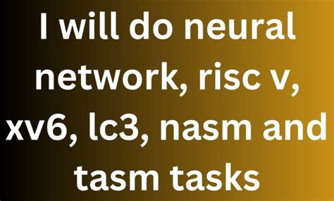 Do Neural Network Risc V Xv6 Lc3 Nasm And Tasm Tasks By Nooratech
