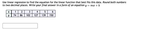 Solved Use Linear Regression To Find The Equation For The