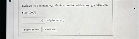 Solved Evaluate The Common Logarithmic Expression Without