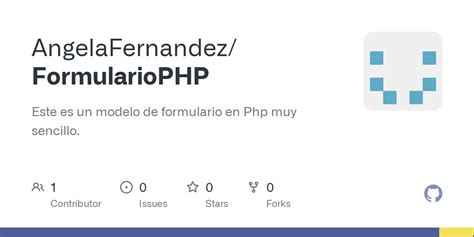 Github Angelafernandez Formulariophp Este Es Un Modelo De Formulario En Php Muy Sencillo