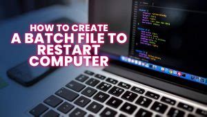 How To Create A Batch File To Restart Computer Tech Inspection