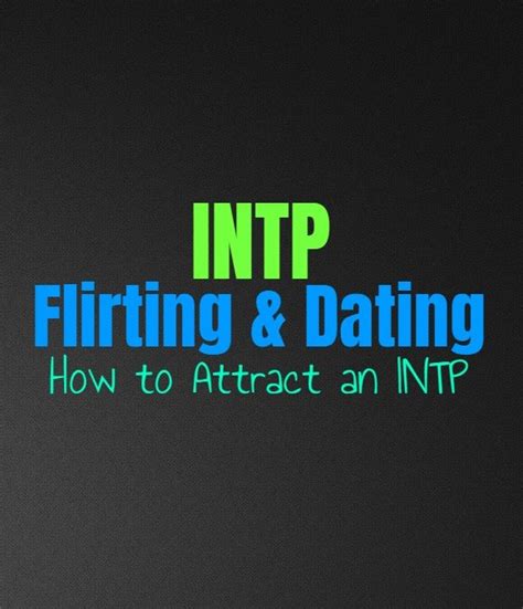 INTP Flirting Dating How To Attract An INTP Personality Growth