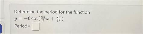 Solved Determine The Period For The Chegg Com