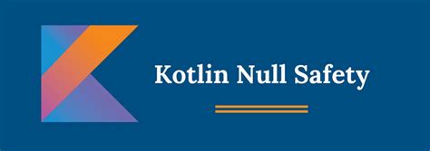 kotlin null safety null safety in kotlin is a feature… by guruprasad hegde aug 2024 medium
