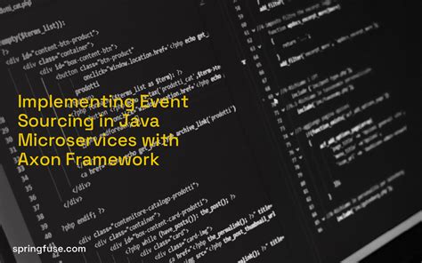 Implementing Event Sourcing In Java Microservices With Axon Framework