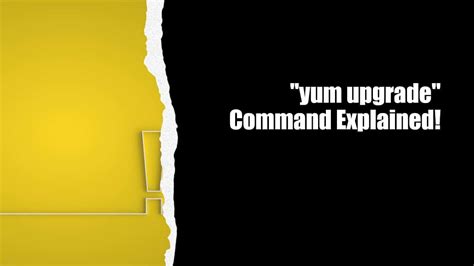 Yum Upgrade Command Explained