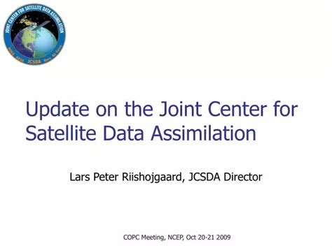 Ppt Update On The Joint Center For Satellite Data Assimilation Powerpoint Presentation Id