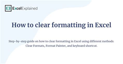 How To Clear Formatting In Excel A Step By Step Guide For Clean Worksheets