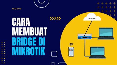 Cara Membuat Bridge Di Mikrotik YouTube