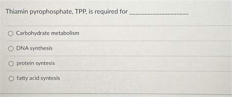 Solved Thiamin Pyrophosphate Tpp Is Required For