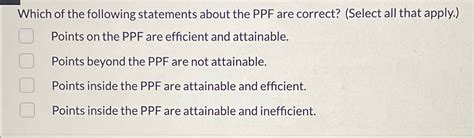 Solved Which Of The Following Statements About The Ppf Are