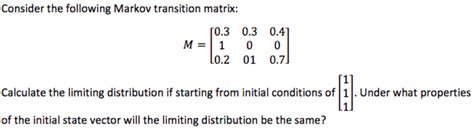 Solved Consider The Following Markov Transition Matrix M Chegg