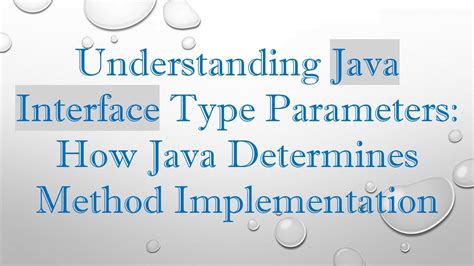 Understanding Java Interface Type Parameters How Java Determines