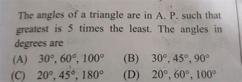 the angles of a triangle are in a p such that greatest is 5 times the