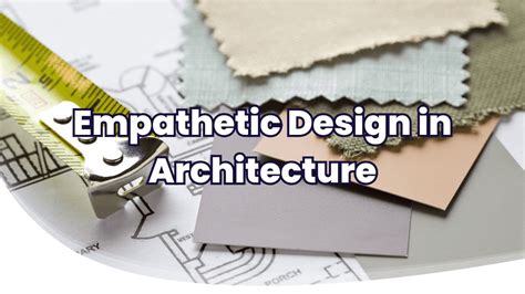 Empathetic Design In Architecture And How To Make It Your Superpower