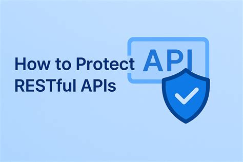 How To Protect Restful Apis A Practical Guide For Developers 🛡️ By Mahdi Mirshafiee Jul
