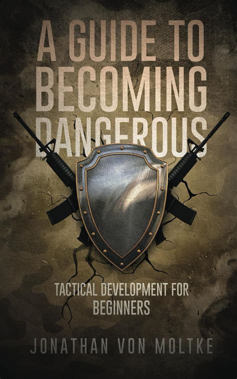 a guide to becoming dangerous tactical development for beginners