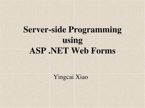 Ppt Server Side Programming Using Asp Net Web Forms Powerpoint Presentation Id