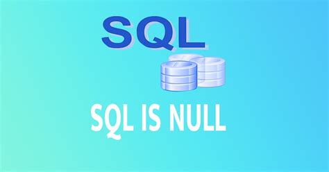 Sql Is Null