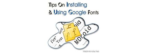 Tips On Installing Using Google Fonts Weblinkindia Net Blogs