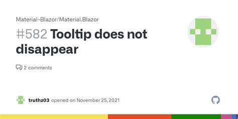 Tooltip Does Not Disappear · Issue 582 · Material Blazormaterialblazor · Github