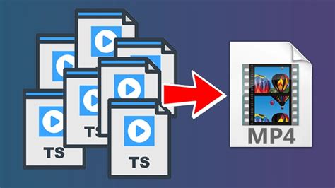 How To Merge Ts Files To Mp4 Easily And Quickly