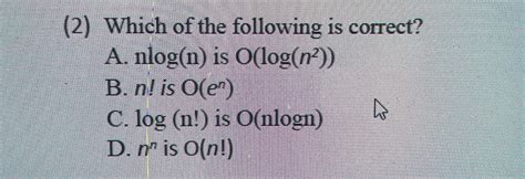 Solved 2 Which Of The Following Is Correct A Nlog N Is Chegg Com