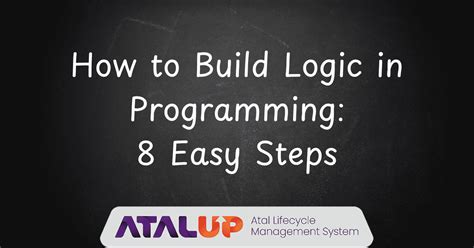 How To Build Logic In Programming 8 Easy Steps