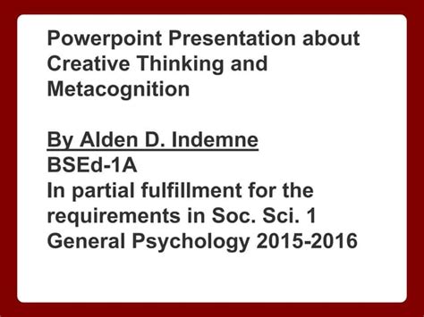Creative Thinking And Metacognition Presentation Report Pptx