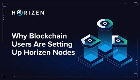 Why Blockchain Users Are Setting Up Horizen Nodes Horizen Blog
