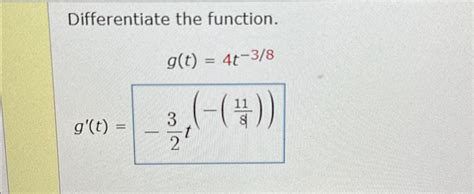 Solved Differentiate The Function G T 4t 38g T