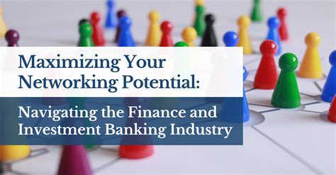 Maximizing Your Networking Potential Navigating The Finance And