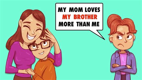 My Mom Loves My Brother More Than Me Youtube