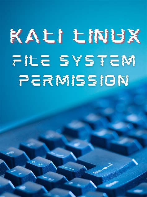 Kali Linux Files System Types Permissions 1677916088 Pdf Computer