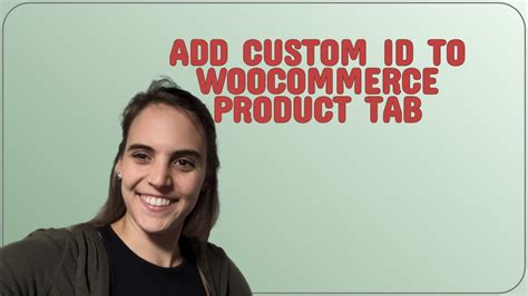 Wordpress Add Custom Id To Woocommerce Product Tab Youtube