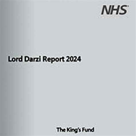 A Title Of Lord Darzi Report 2024 In Black Bold Font Below The Nhs Logo Further Details Include