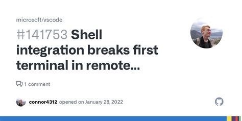 Shell Integration Breaks First Terminal In Remote Windows · Issue 141753 · Microsoftvscode