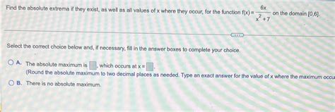 solved find the absolute extrema if they exist as well as
