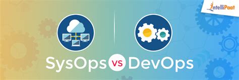 SysOps Vs DevOps What S The Difference Intellipaat Blog