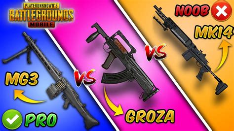 Mg3 Vs Groza Vs Mk14 Ultimate Weapon Comparison In Pubg Mobile And Bgmi