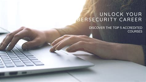 Unlocking Cybersecurity Careers The Top 5 Niche Accredited Courses You
