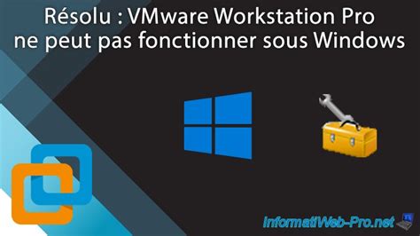 Résolu Vmware Workstation Pro Ne Peut Pas Fonctionner Sous Windows 10 V1903 Et Ultérieur
