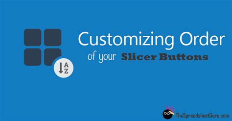 How To Customize The Order Of Your Excel Slicer Buttons — Thespreadsheetguru