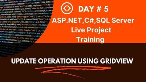 Day 5 Aspnetcsql Server Live Project Training Update Operation Using Gridview Youtube