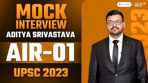 aditya srivastava rank 1 ias upsc 2023 upsc 2023 mock interview
