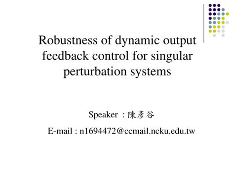 Ppt Robust Dynamic Output Feedback Control For Singular Perturbation