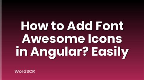 How To Add Font Awesome Icons In Angular Easily Wordscr