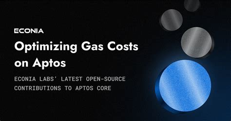 optimizing gas costs on aptos econia labs latest open source… by