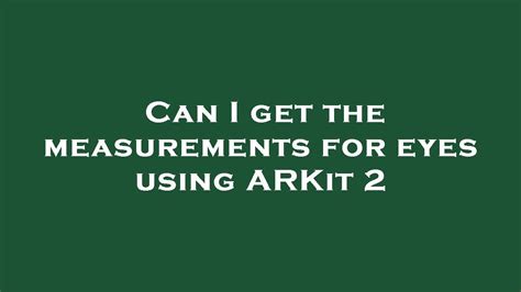 Can I Get The Measurements For Eyes Using Arkit 2 Youtube